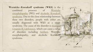 Wernicke korsakoff syndrome ppt | PPTX