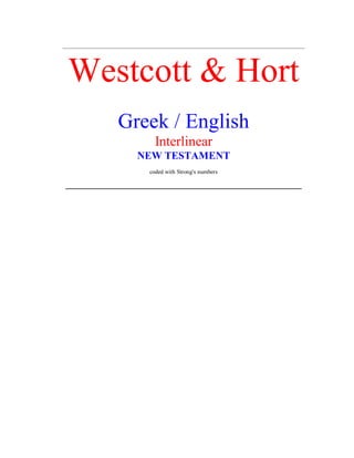 Wescott & hort interlinear greek english (n.t.) -indexed | PDF