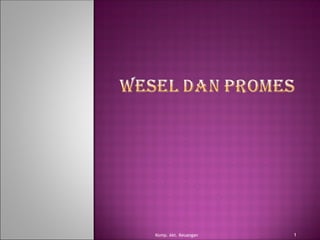 Wesel dan promes penjelasan dan contoh soal | PPT
