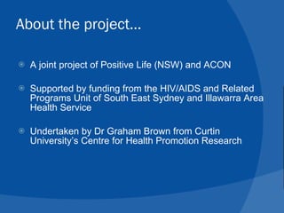 HIV+ Peer Support Evaluation Project: Positive Life (NSW) and ACON | PPT