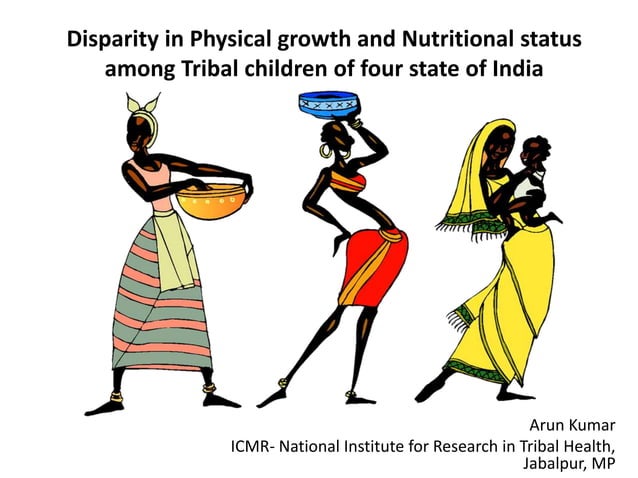 Disparity in Physical growth and Nutritional status among Tribal ...