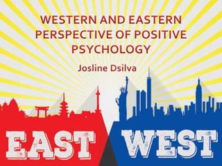 Western and eastern perspective of positive psychology | PPTX