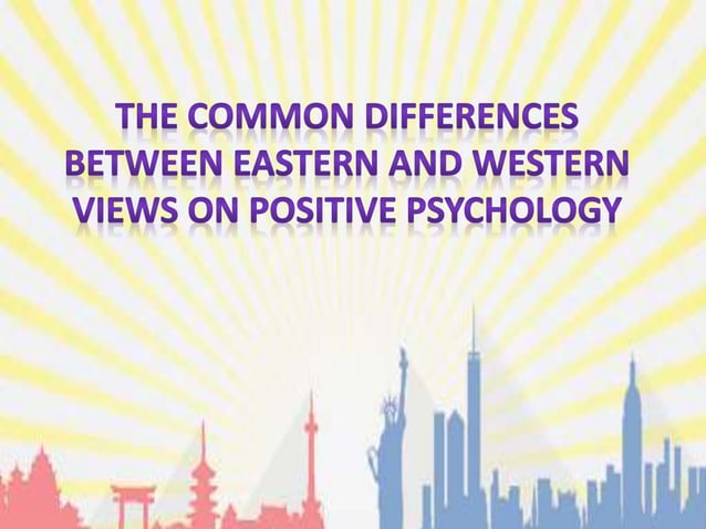 Western and eastern perspective of positive psychology | PPTX ...