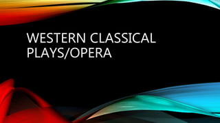 Western classical plays | PPTX
