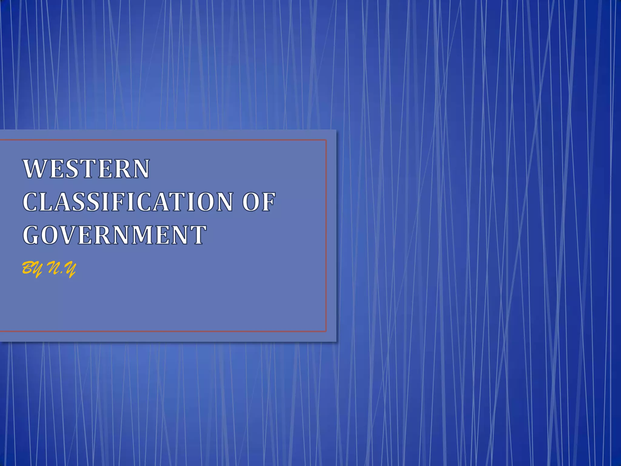 Western Classification of Government | PPTX