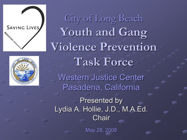 City of Long Beach Youth and Gang Violence Prevention Task Force | PPT