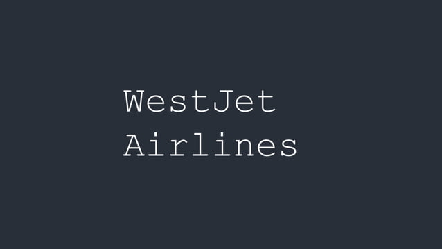 WestJet airlines - A Brief Introduction | PPTX