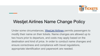 Westjet Airlines Name Change Policy pdf. | PPT