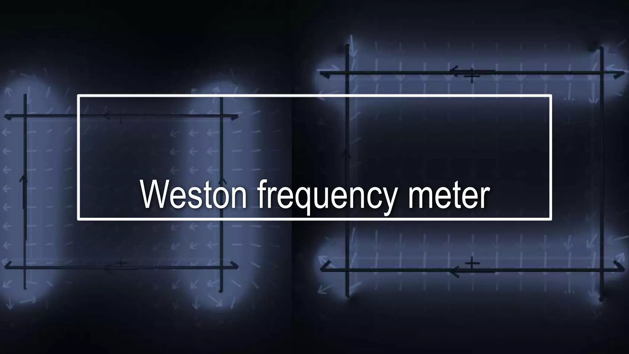Weston frequency meter.pptx