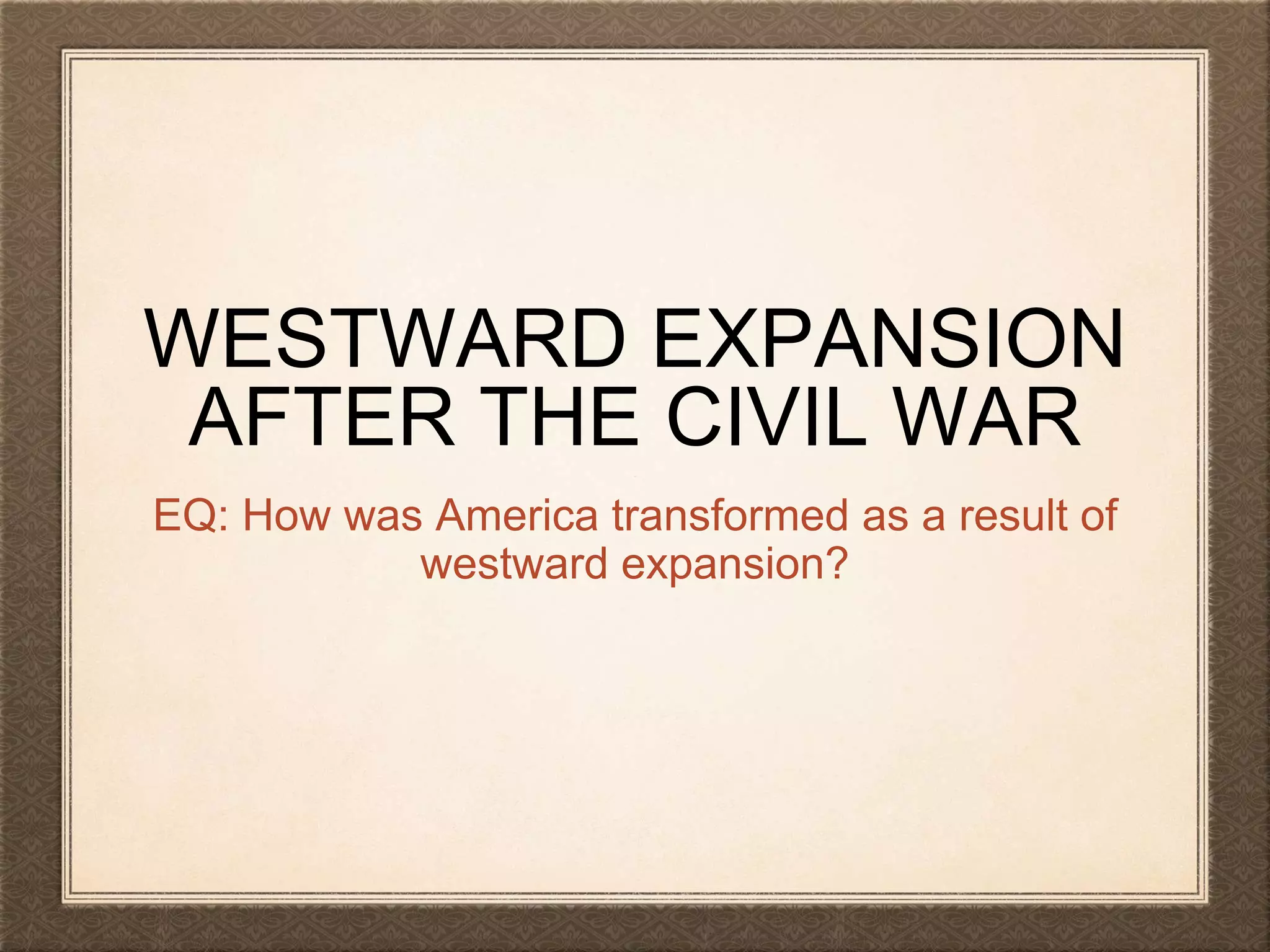 Westward expansion after the civil war | PPTX