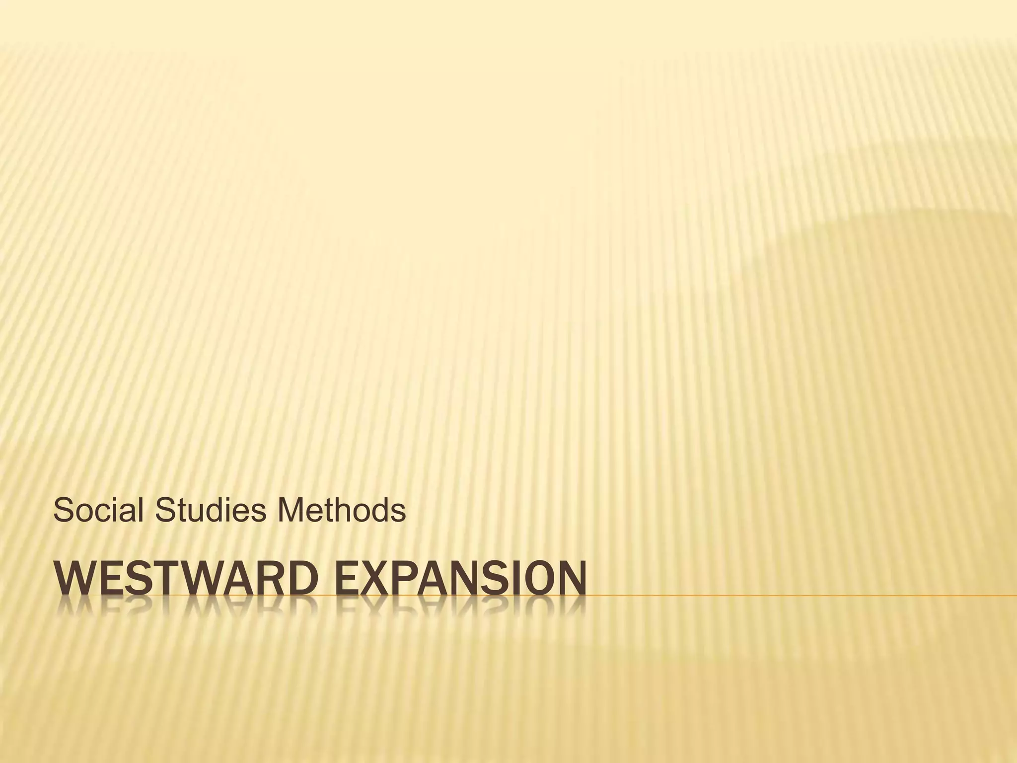 Westward expansion ppt | PPTX