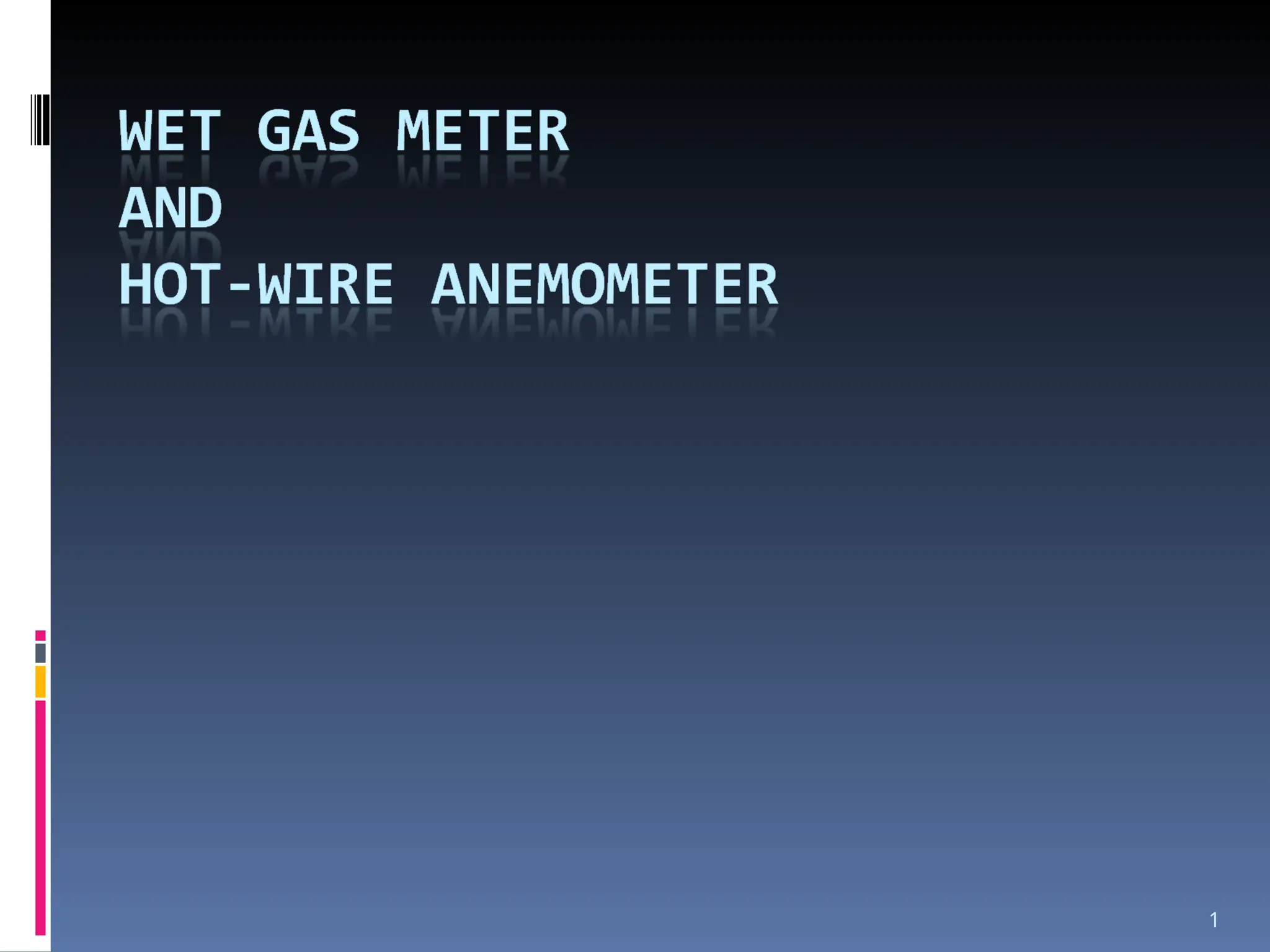 wet gas meter and hot wire anemometer.ppt | Physics | Science