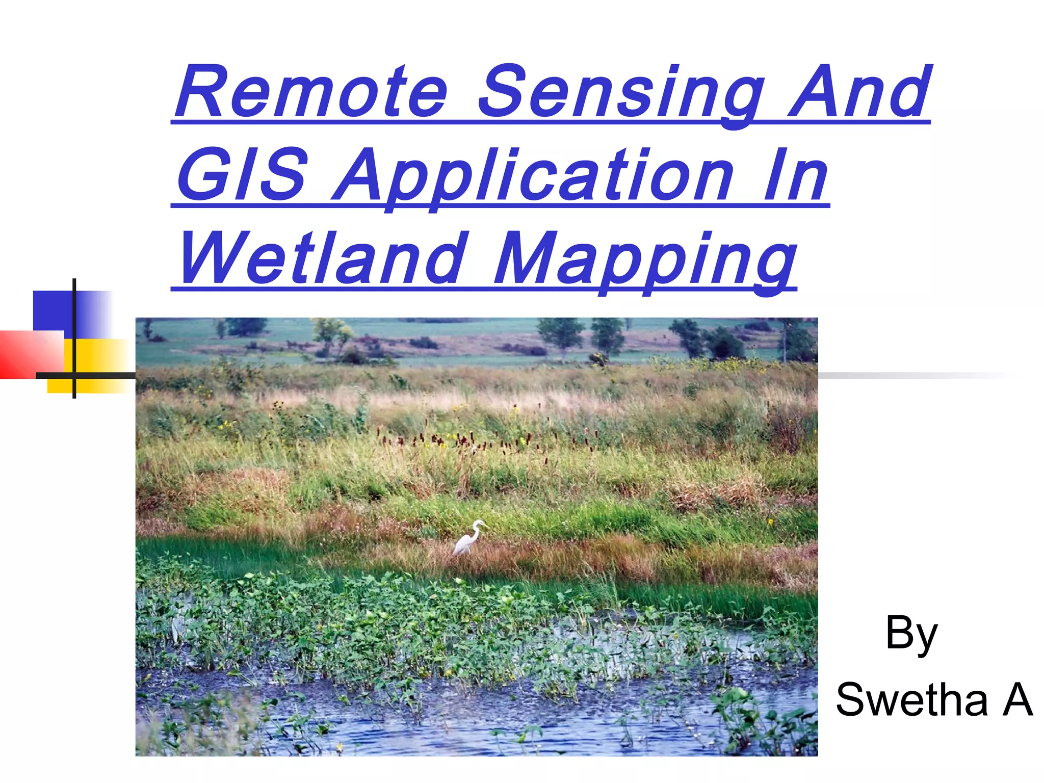 Remote Sensing And GIS Application In Wetland Mapping | PPT