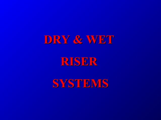 Dry & Wet Riser Systems | PPT