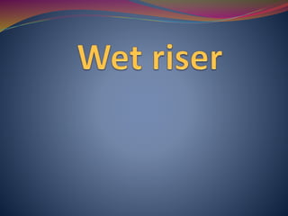 wetRiser.pptx