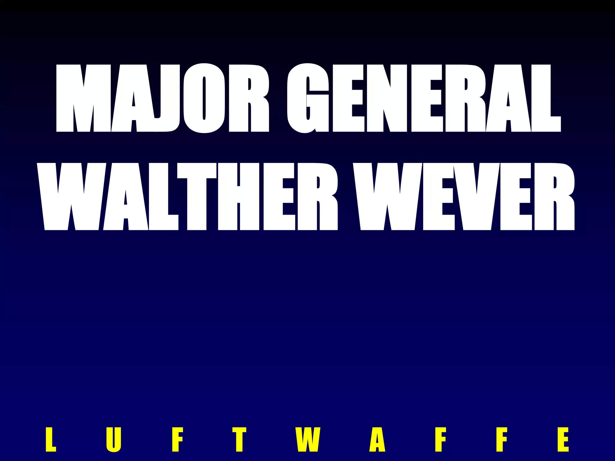 Early Air Power Theorists: Major General Walter Wever | PPT