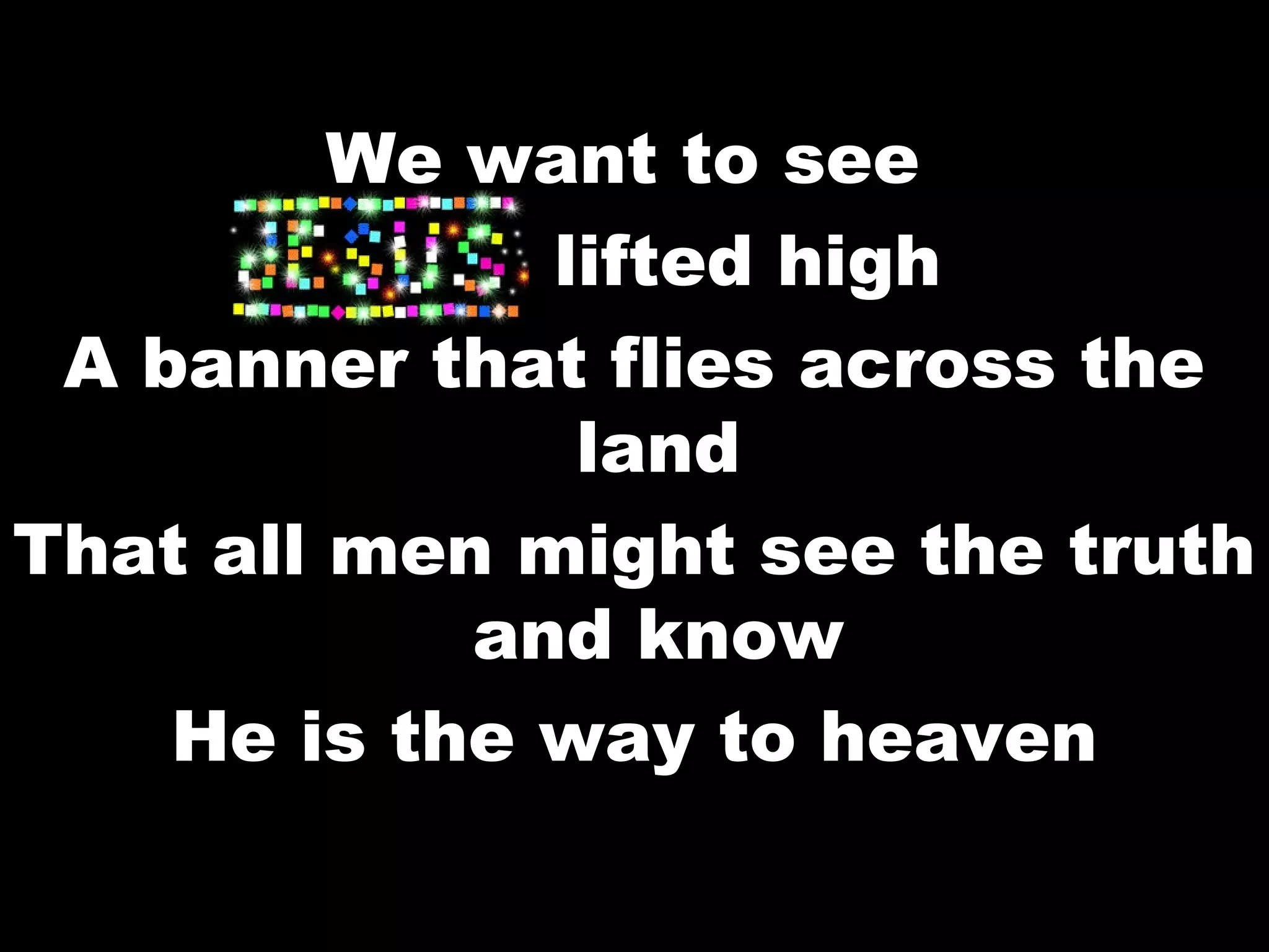 We Want To See Jesus Lifted High | PPS