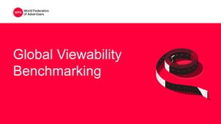 WFA Global Viewability Benchmarking | PPT