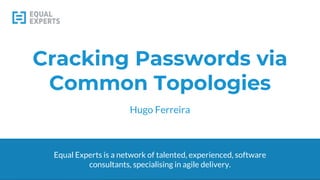 Cracking passwords via common topologies | PPTX