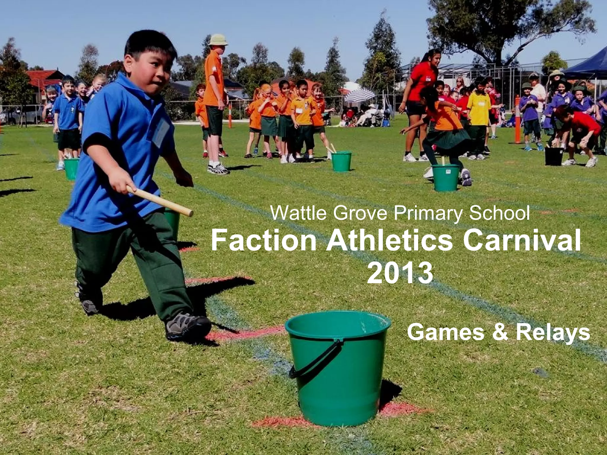 Wattle Grove Primary School Faction Athletics Carnival 2013 - Games ...