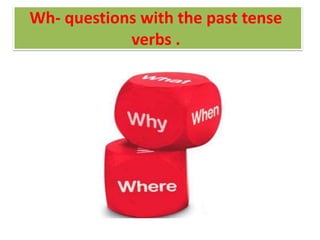 Wh questions with simple past of to be | PPTX