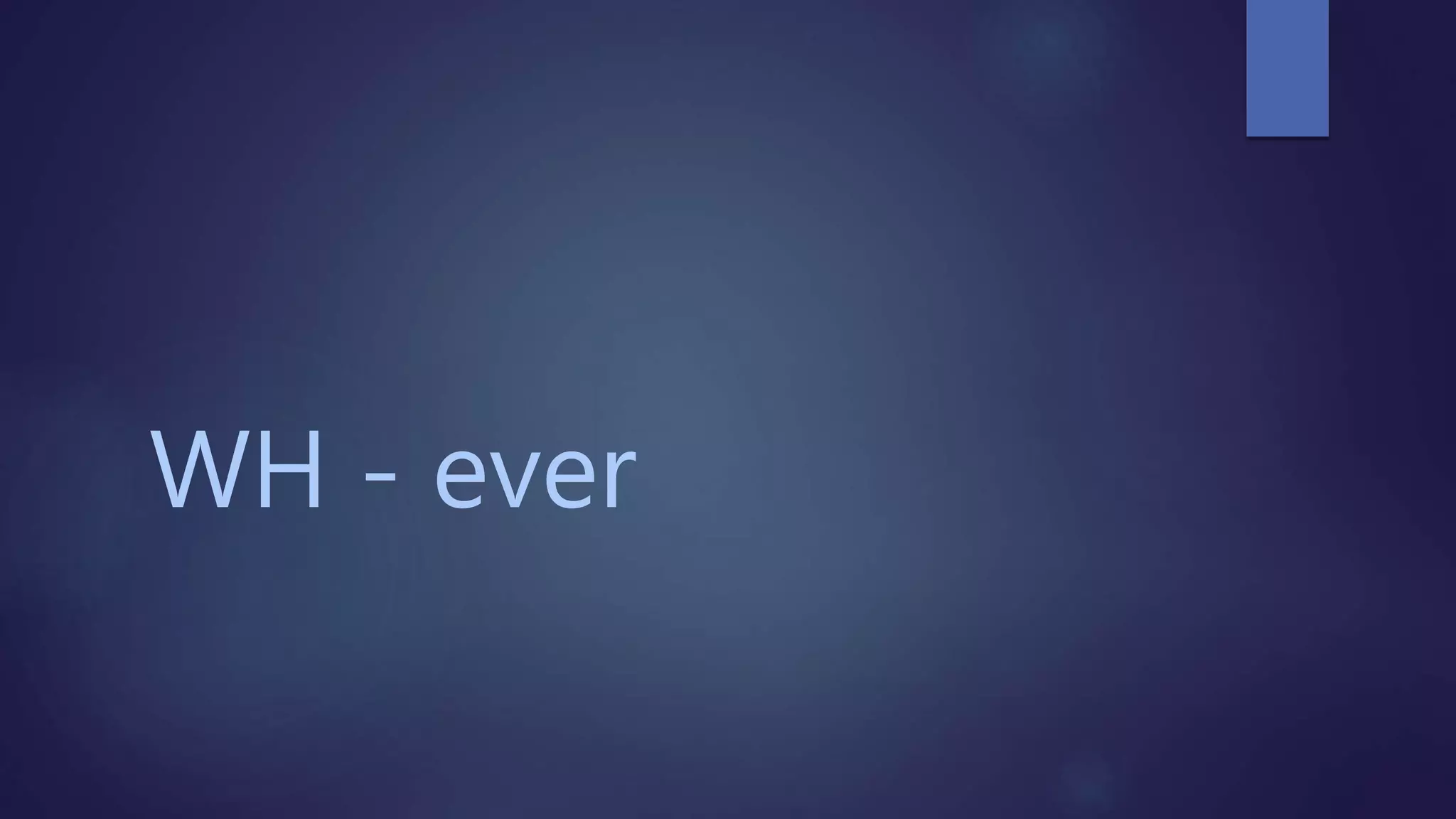 WH - ever.pptx