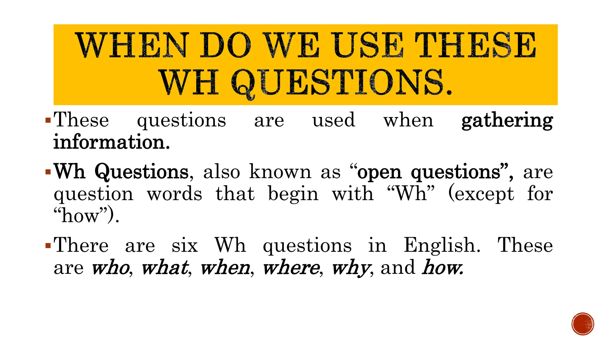WHAT, WHO WHERE WHEN WHICH h- questions.pptx