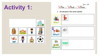 WH Question words - Fun activities | PPTX