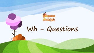 Wh- Questions Full PPT with Example.pptx