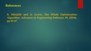 Whale optimizatio algorithm | PPTX