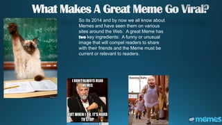 What makes a great meme go viral-How to make a Meme | PPT