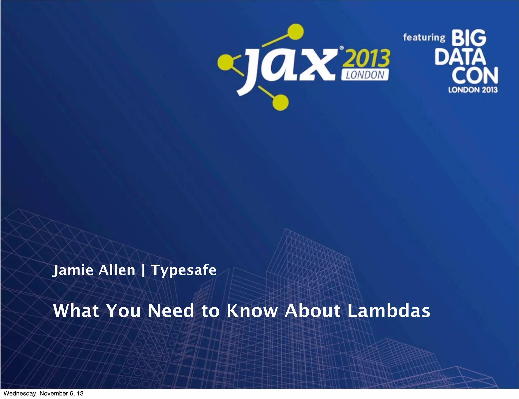What You Need to Know About Lambdas - Jamie Allen (Typesafe) | PPT