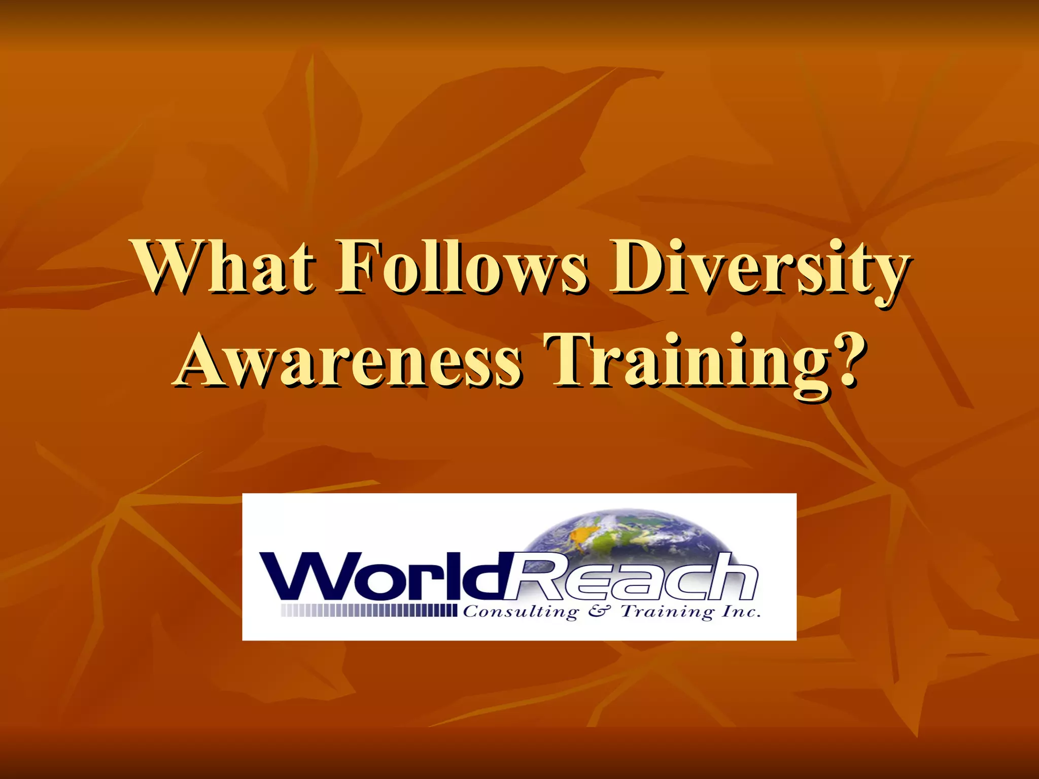 What Follows Diversity Awareness Training | PPT