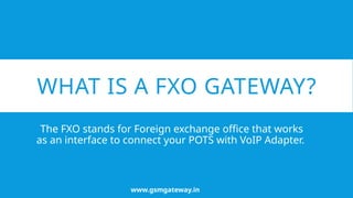 what is a fxo gateway for call center solutions | PPT