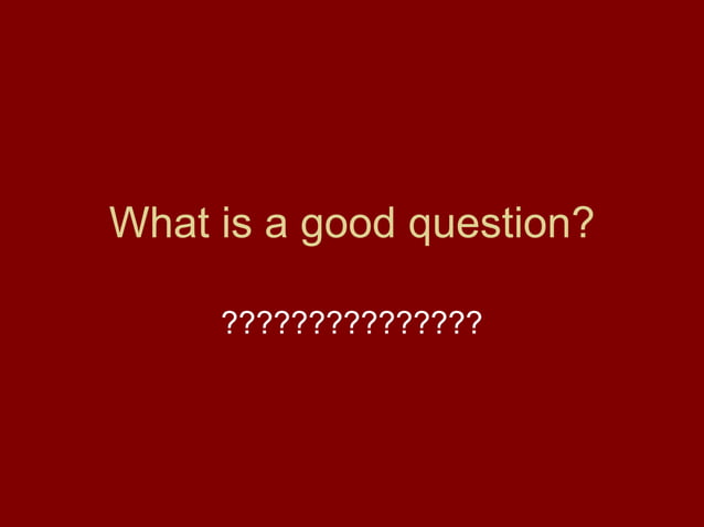 What is a good question.ppt