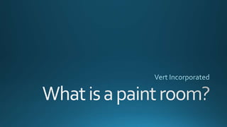 What is a paint room? | PPTX