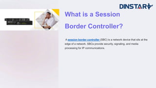 Dinstar Session Border Controller Supplier India Noida | PPT