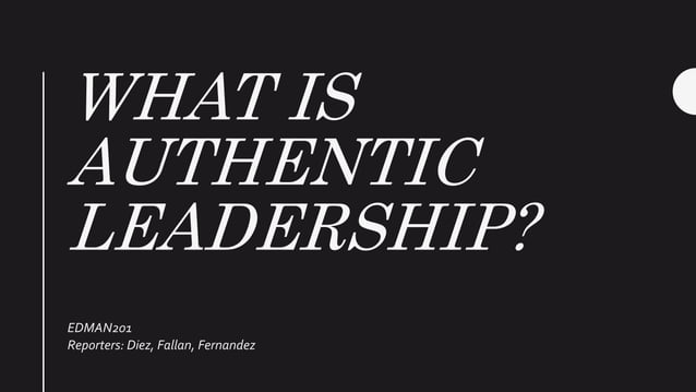 What-is-authentic-leadership.Definition and components | PPT