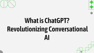 What is ChatGPT? Exploring the Future of AI-Powered Conversations" | PDF