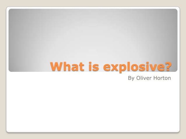 What Is Explosive | PPTX