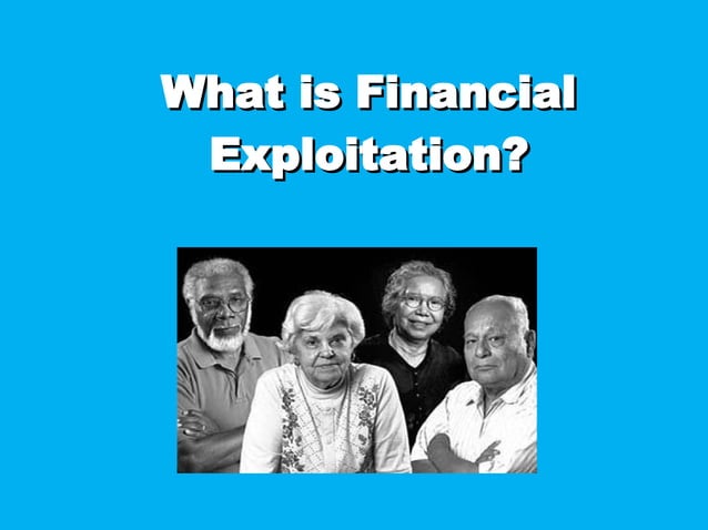 What Is Financial Exploitation | PPT | Credit Cards | Personal Debt