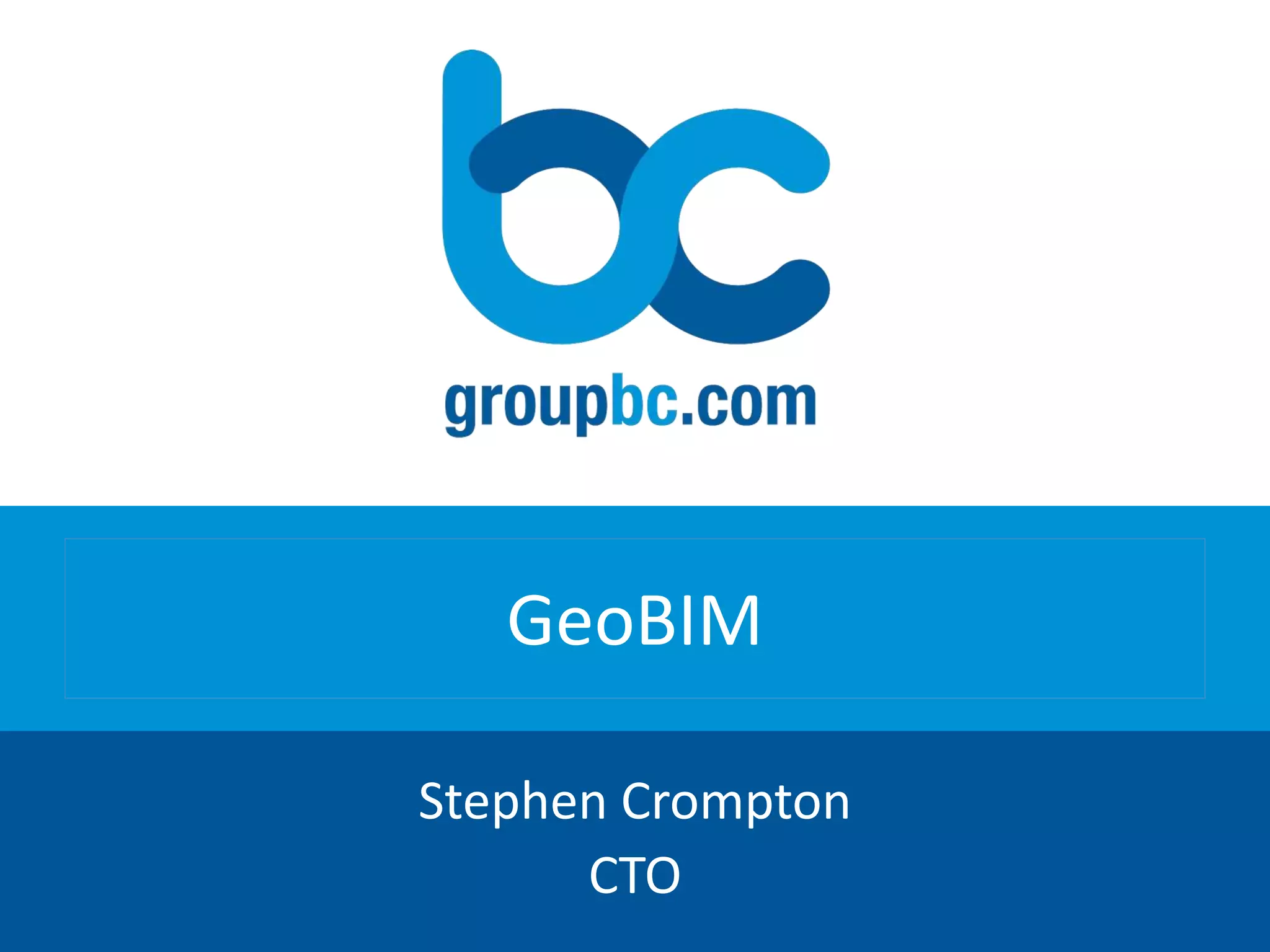 What is GeoBIM? Steve Crompton at Digital Construction Week 2016 | PPTX