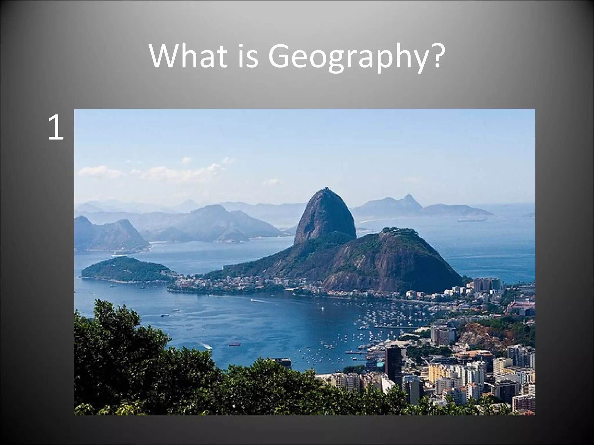 What Is Geography Pics Slideshow | PPT