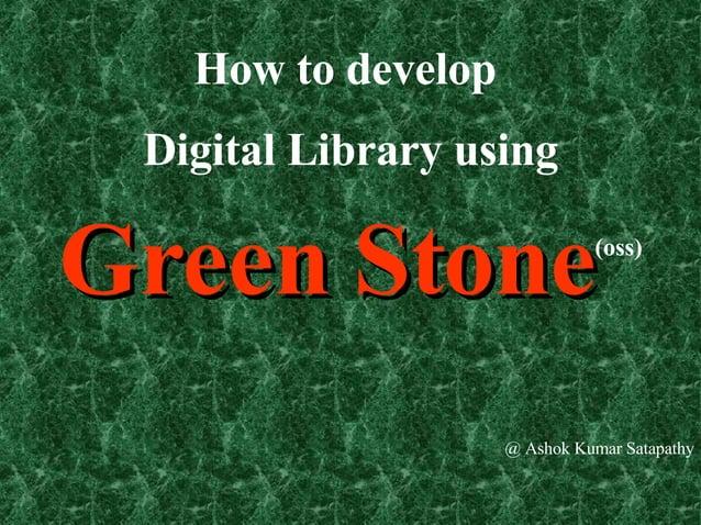 What is Greenstone Digital Library and Tips for Development | PPT