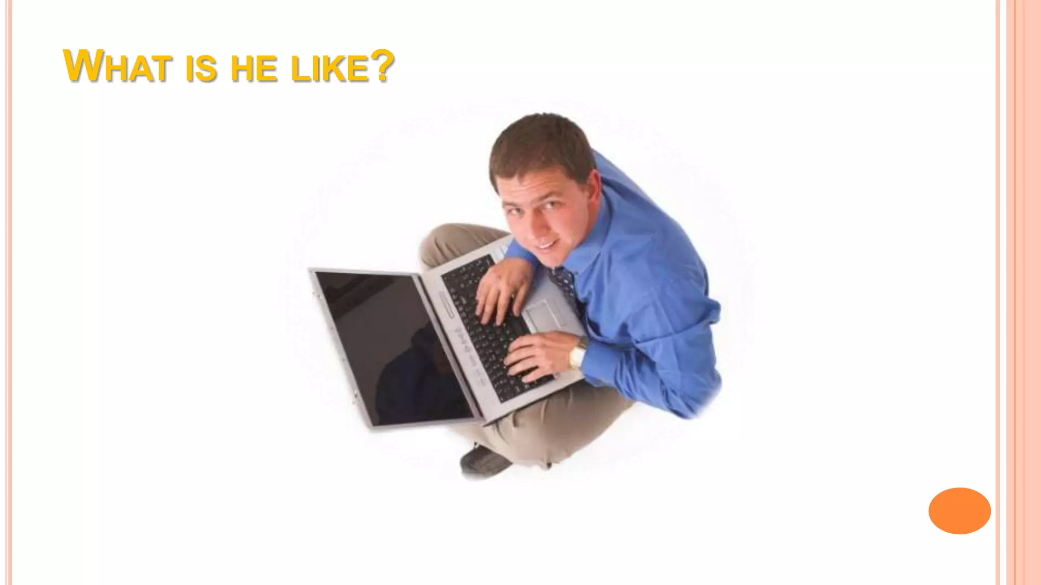 what-is-he_she-like.pptx