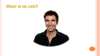 what-is-he_she-like.pptx