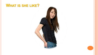 what-is-he_she-like.pptx
