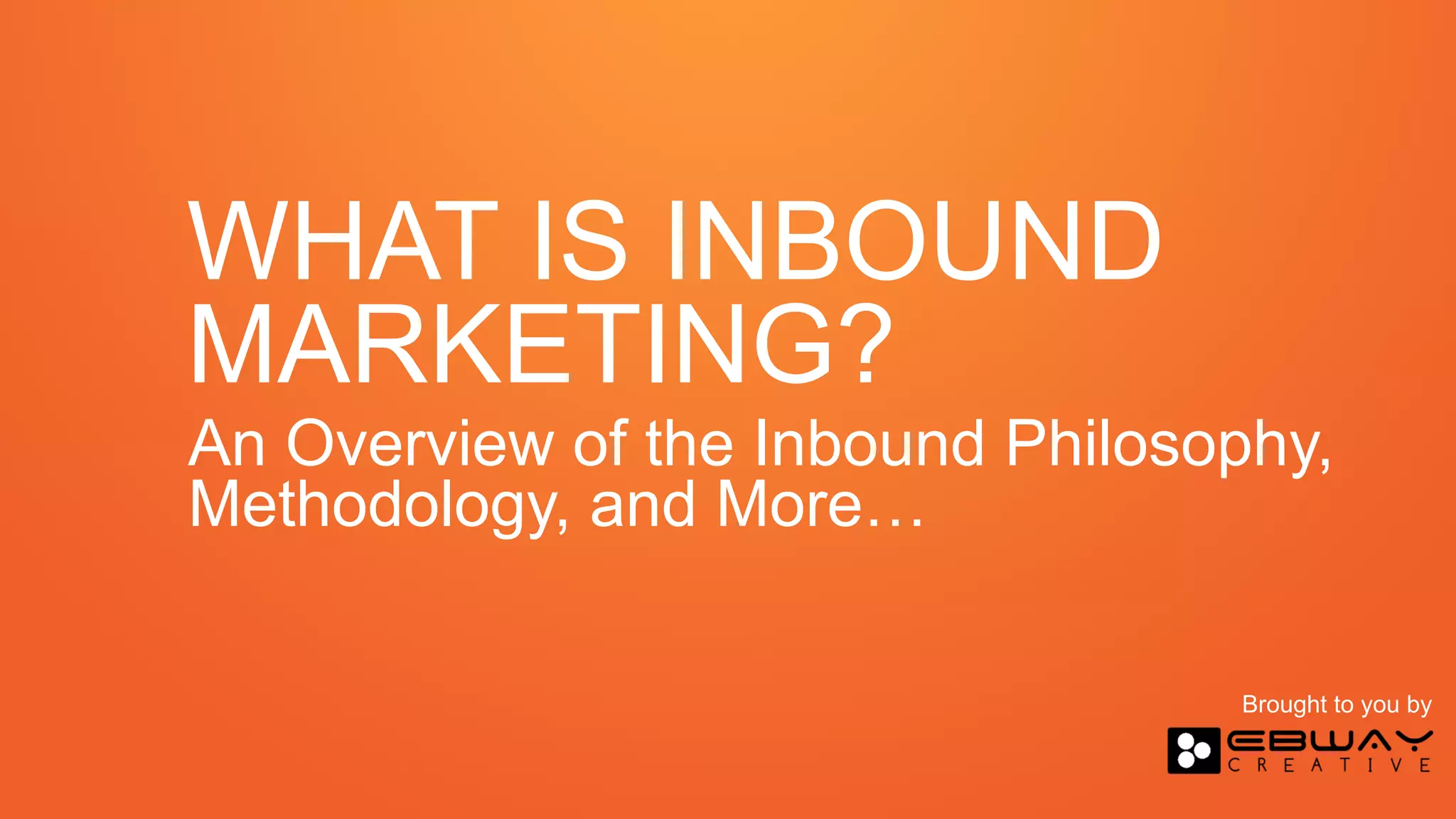 What Is Inbound Marketing - A Complete Guide & Playbook | PPT