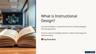 Instructional design is a systematic process for creating engaging learning experiences. | PPT