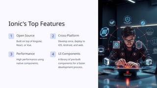 What is ionic frameworks? Its features and benefits. | PPTX | Smartphones | Consumer Electronics
